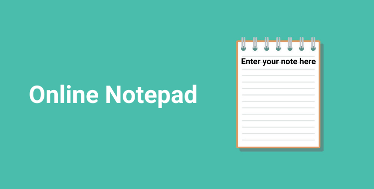 Online Notepad – 7 Reasons to Use This Free, Fast & Secure Tool Today