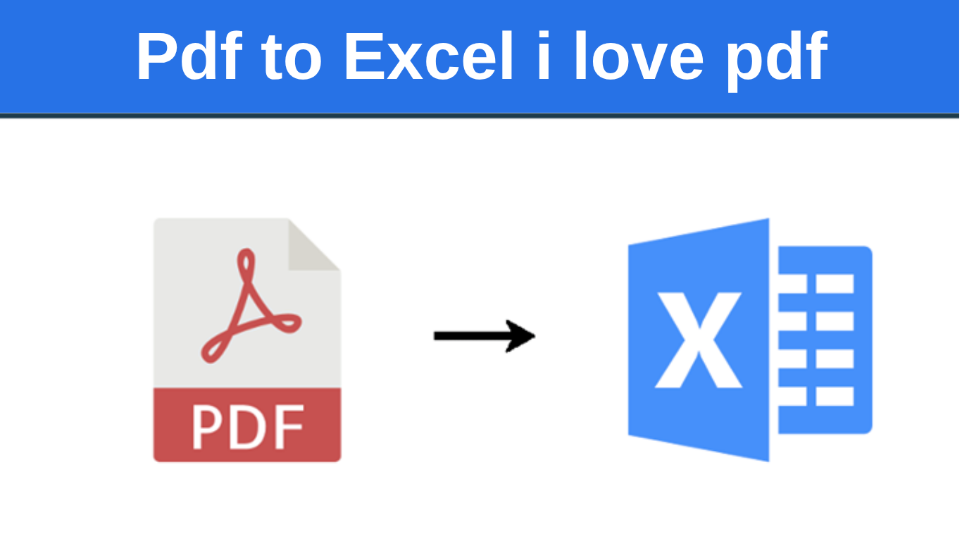 PDF to Excel I Love PDF – Best Free Tool for Accurate Conversion